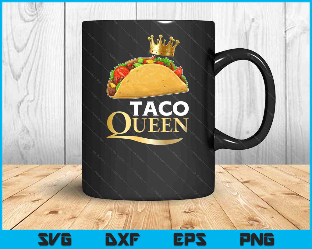 Taco Queen Tshirt For Women Tacos Mexican Food SVG PNG Printable Files ...