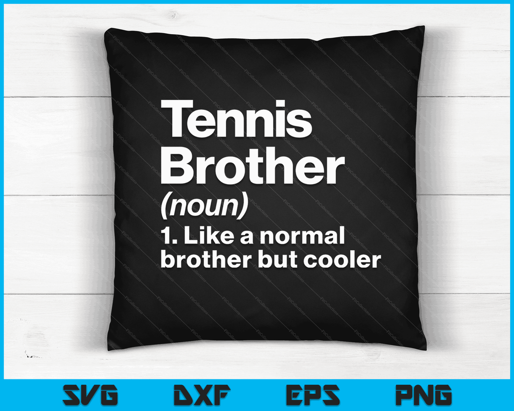 Tennis Brother Definition Funny & Sassy Sports SVG PNG Printable Files ...