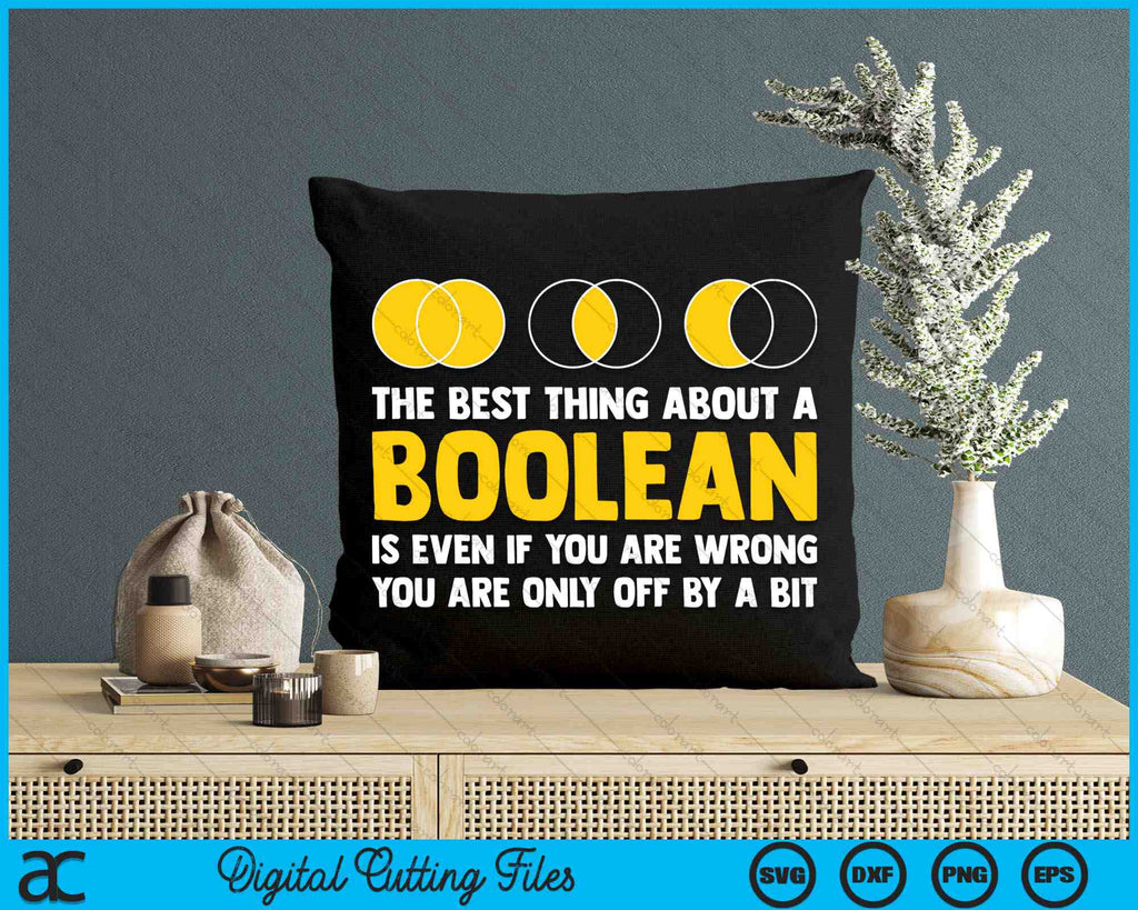The Best Thing About A Boolean You Are Wrong You Are Only Bit SVG File ...