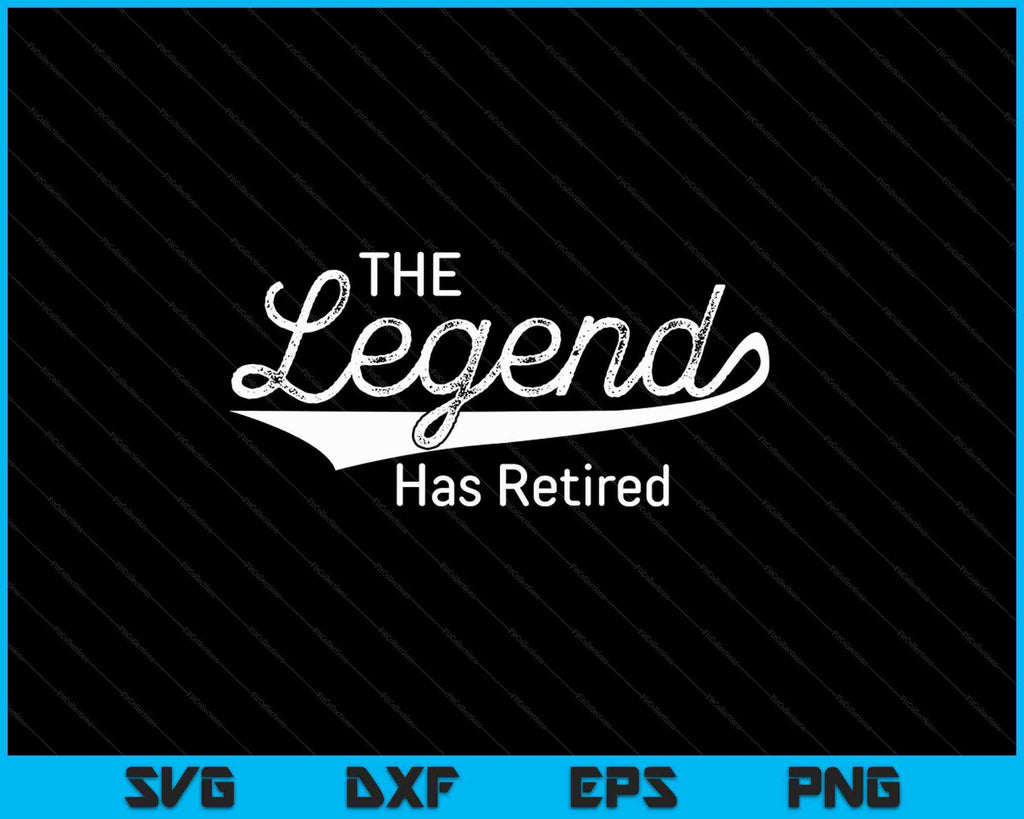 The Legend Has Retired SVG PNG Cutting Printable Files – creativeusarts