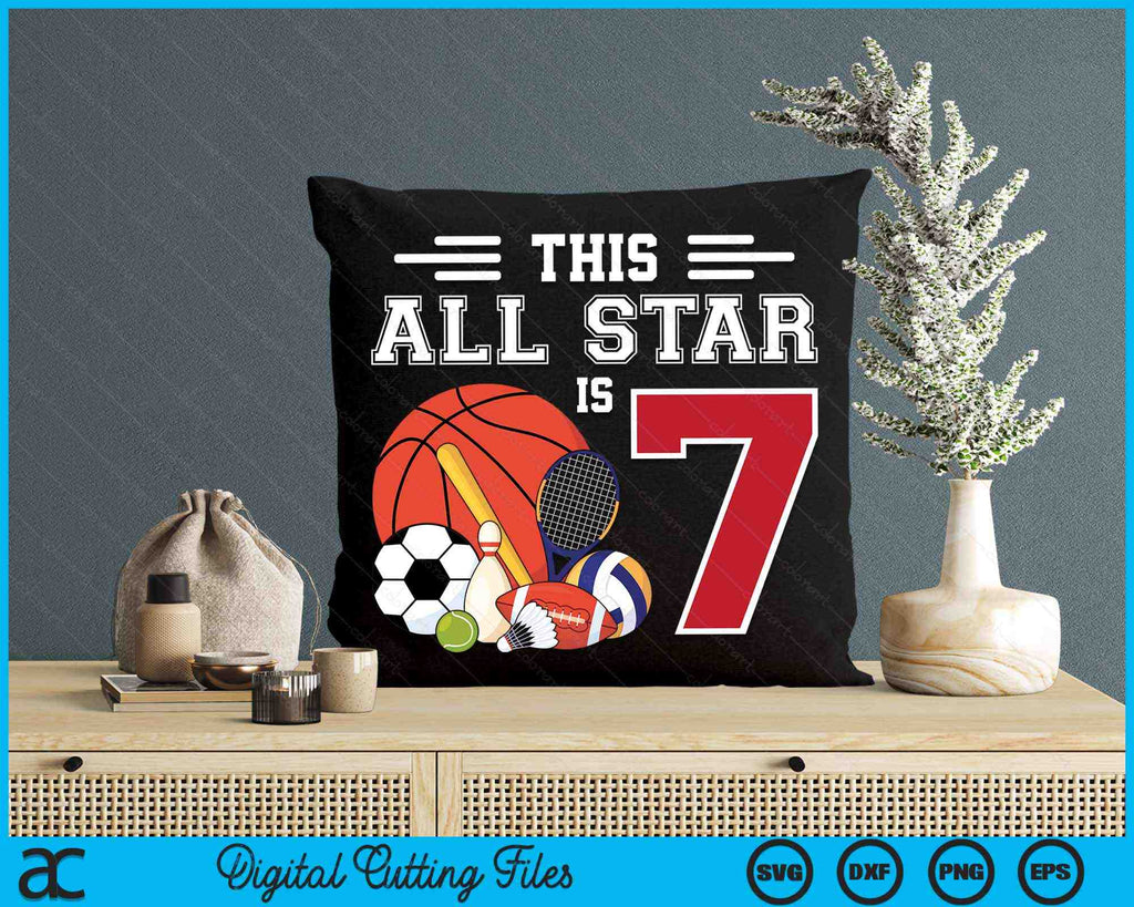 This All Star Is 7 Kids 7 Year Old Sports Birthday SVG Printable Files ...