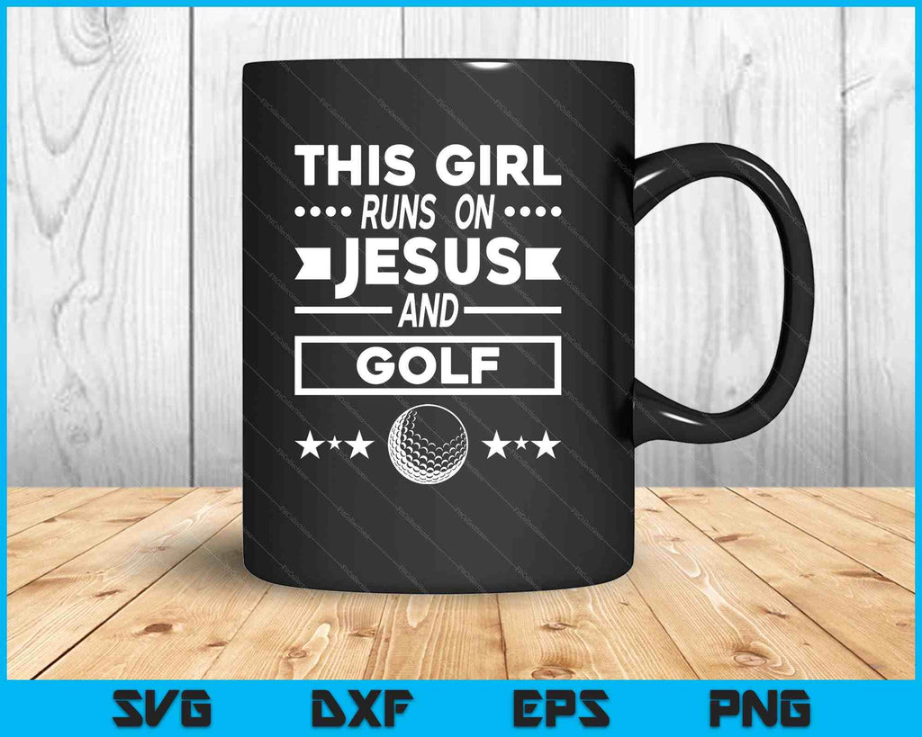 This Girl Runs On Jesus And Golf SVG PNG Digital Printable Files ...