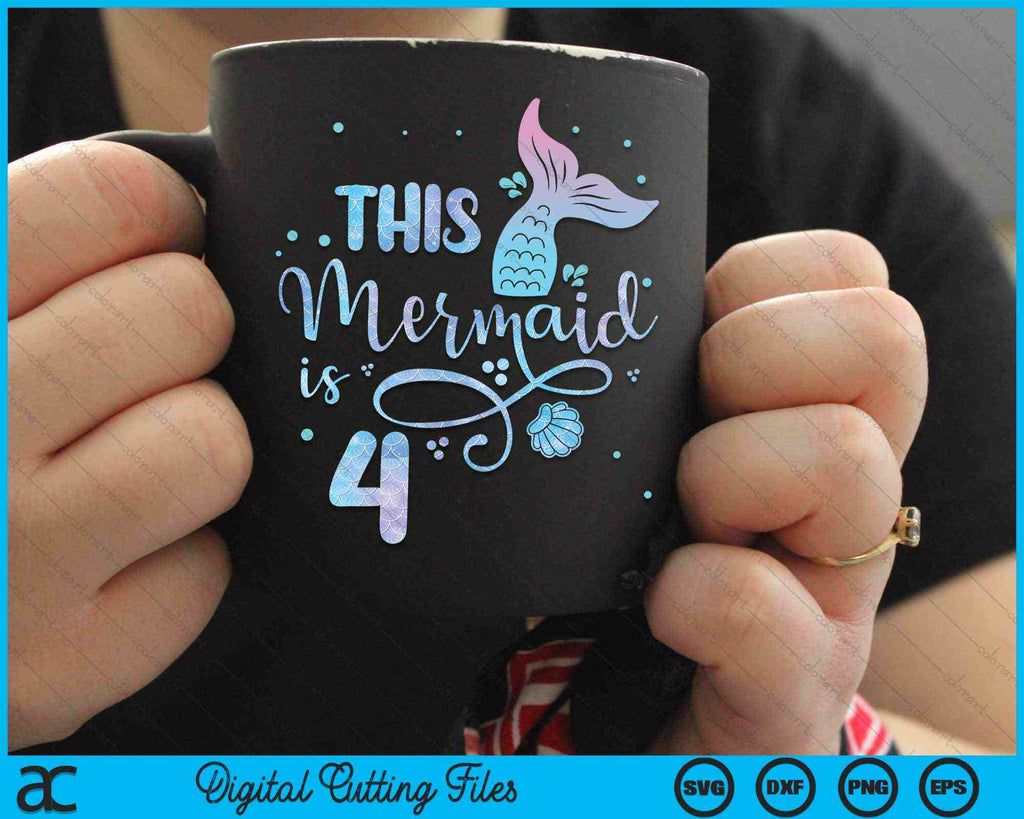 This Mermaid Is 4 Years Old 4th Birthday Mermaid Girl SVG PNG Files ...