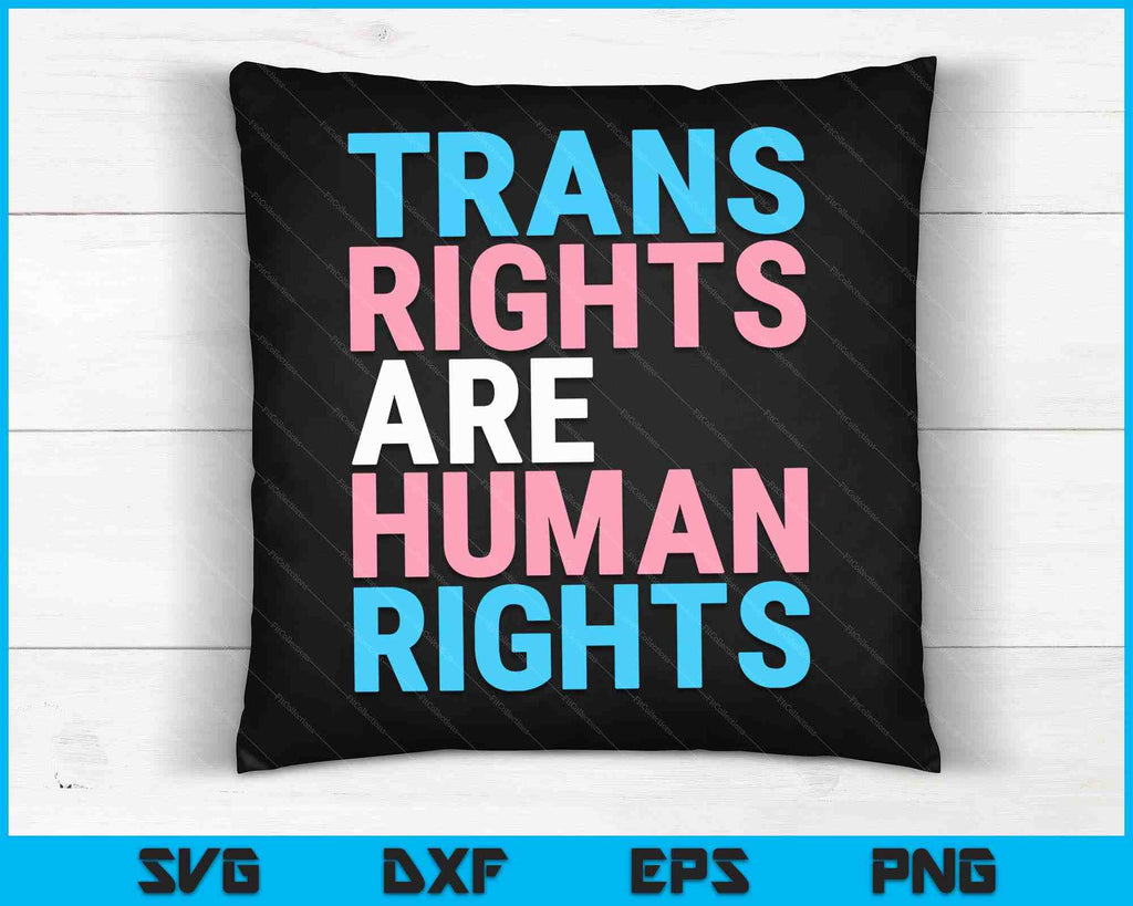 Trans Right are Human Rights Transgender LGBTQ Pride SVG Cutting Files ...