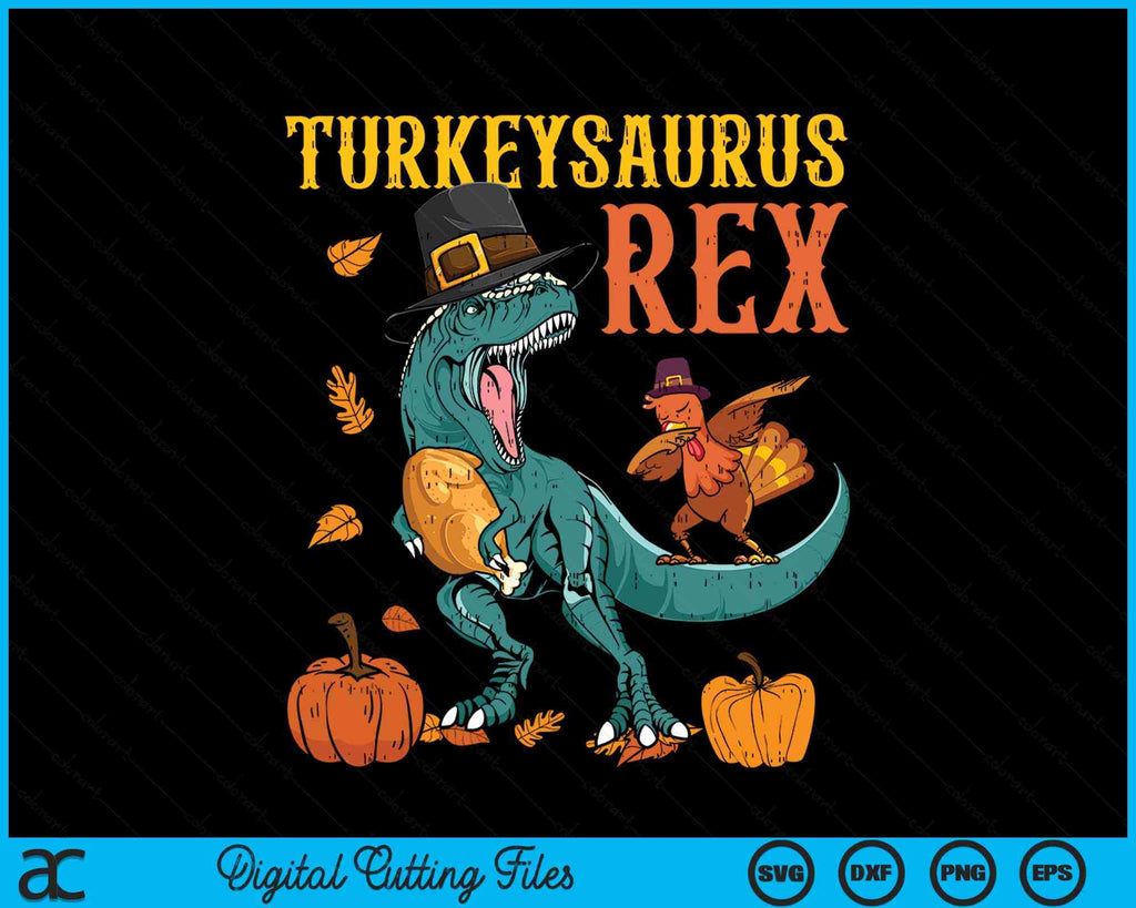 Turkeysaurus Rex Dab Turkey Dino Thanksgiving SVG PNG Cutting Files ...