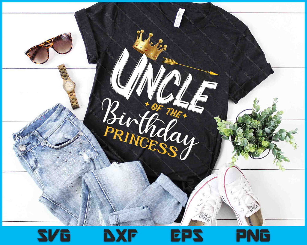 Uncle Of The Birthday Princess SVG PNG Digital Cutting Files ...