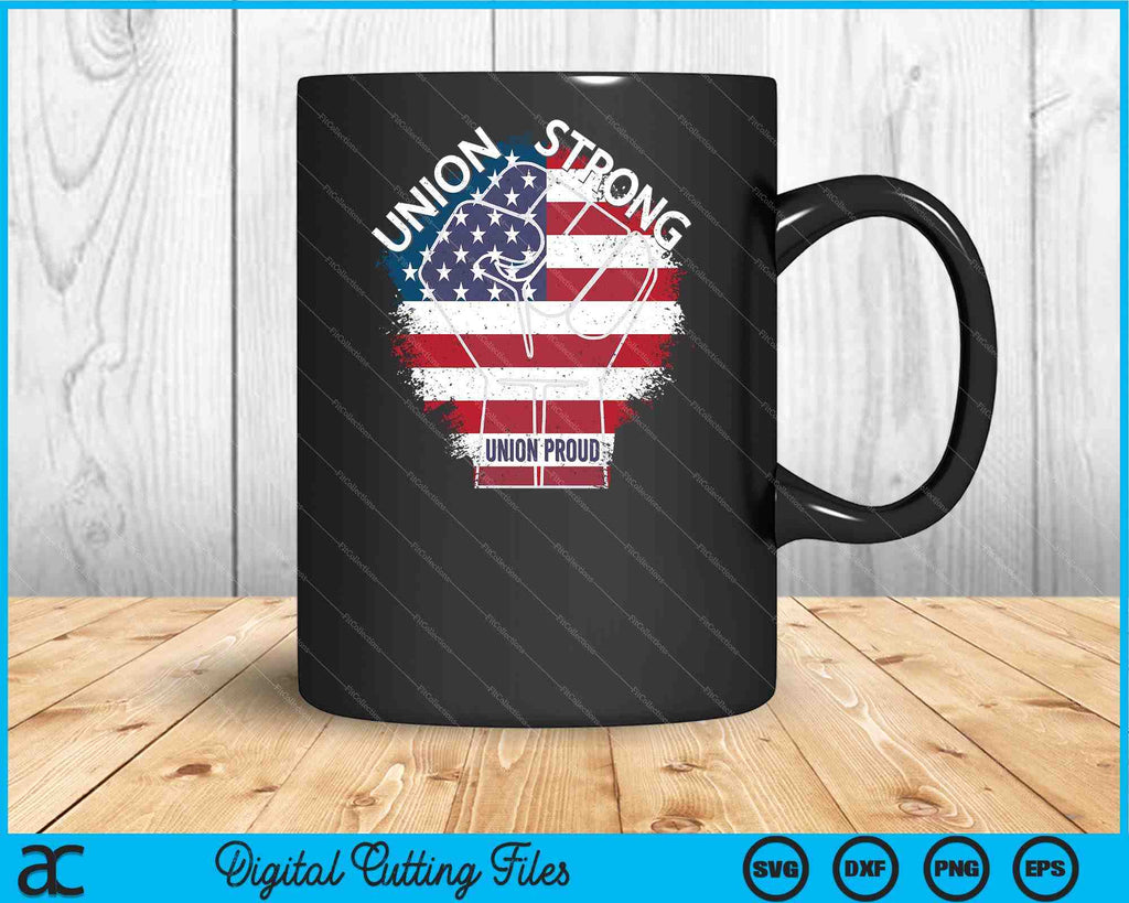 Union Strong Union Proud Labor Day SVG PNG Digital Cutting Files ...