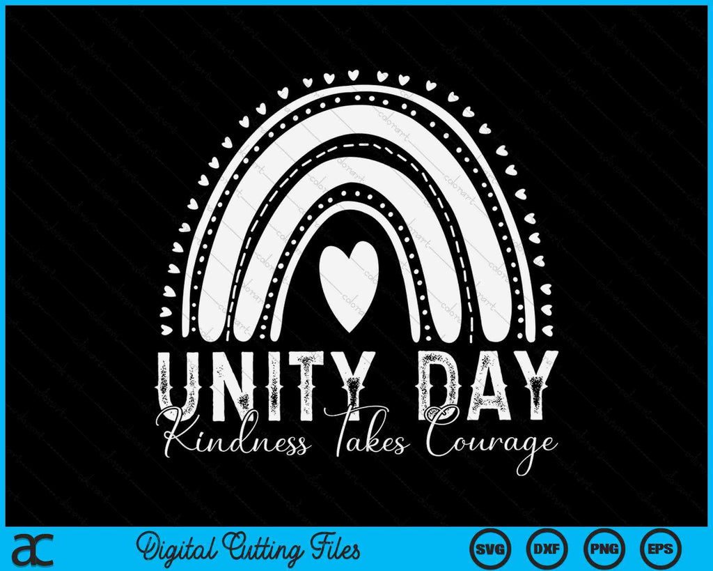 Unity Day Kindness Takes Courage Unity Day Anti Bullying Day SVG Files ...
