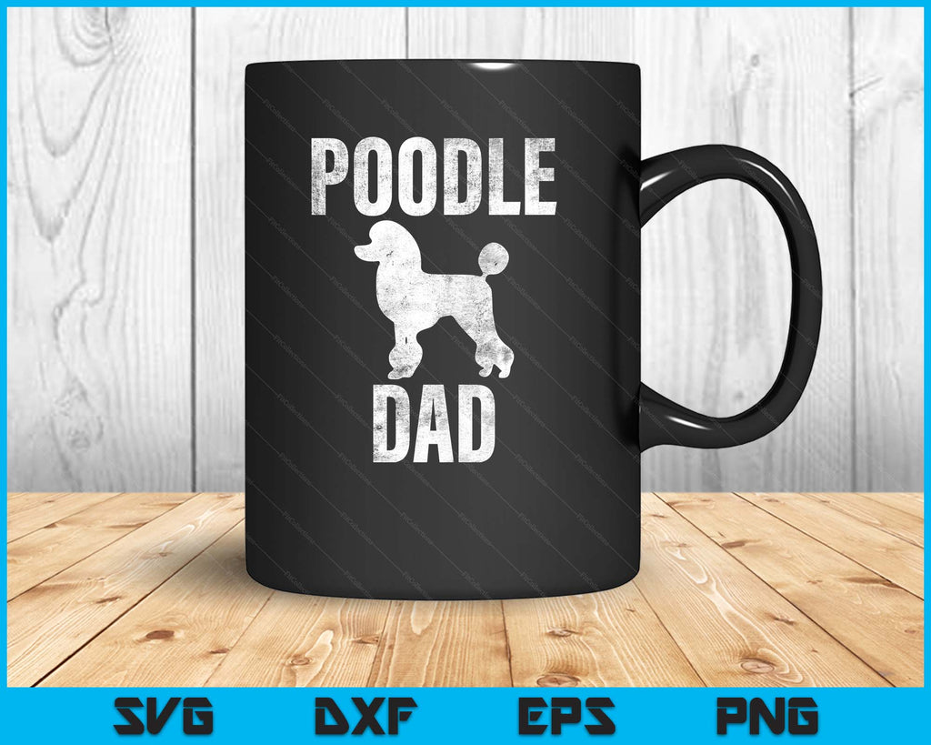 Vintage Poodle Dad Gift Dog Daddy Poodle Father SVG PNG Digital Files ...