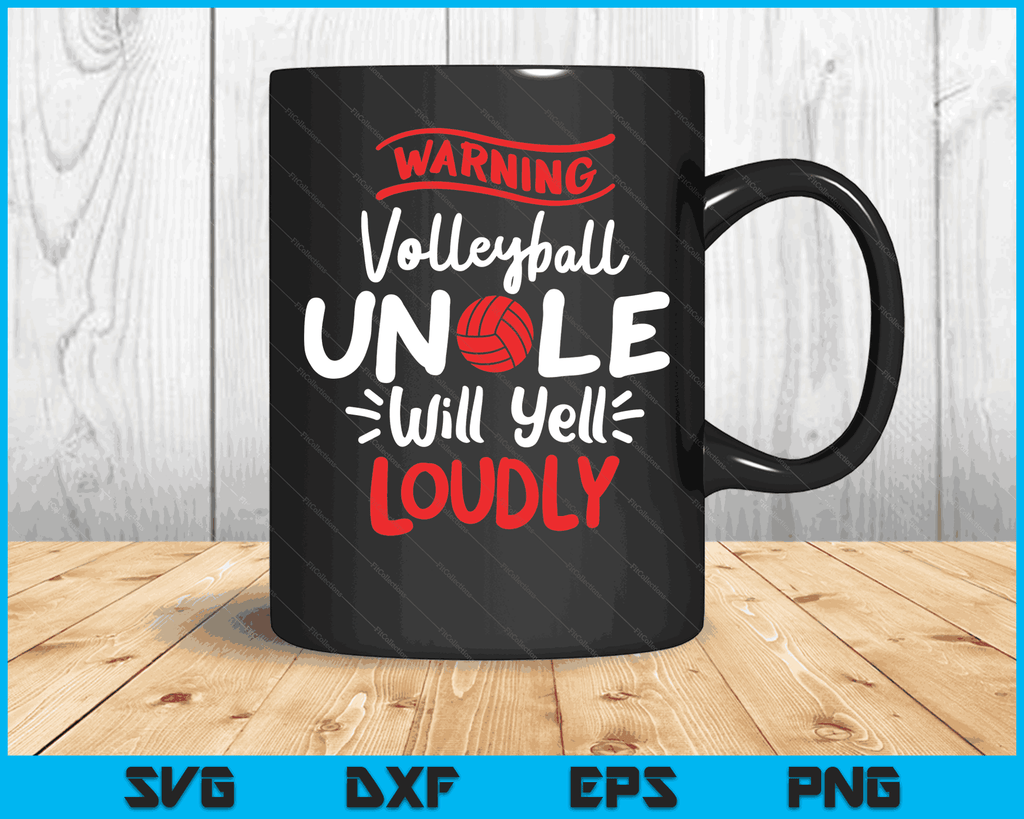 Volleyball Uncle Warning Will Yell Loudly SVG Digital Printable Files ...