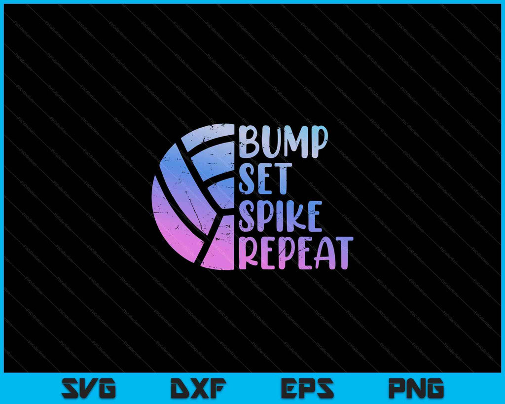 Volleyballer Bump Set Spike Repeat Volleyball SVG PNG Cutting Files ...