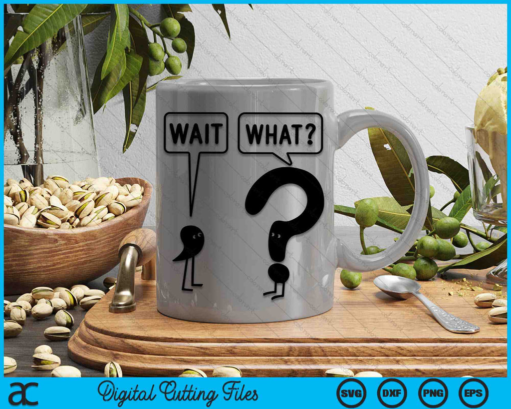 Wait What Grammar Questioning Punctuation SVG Digital Cutting Files ...