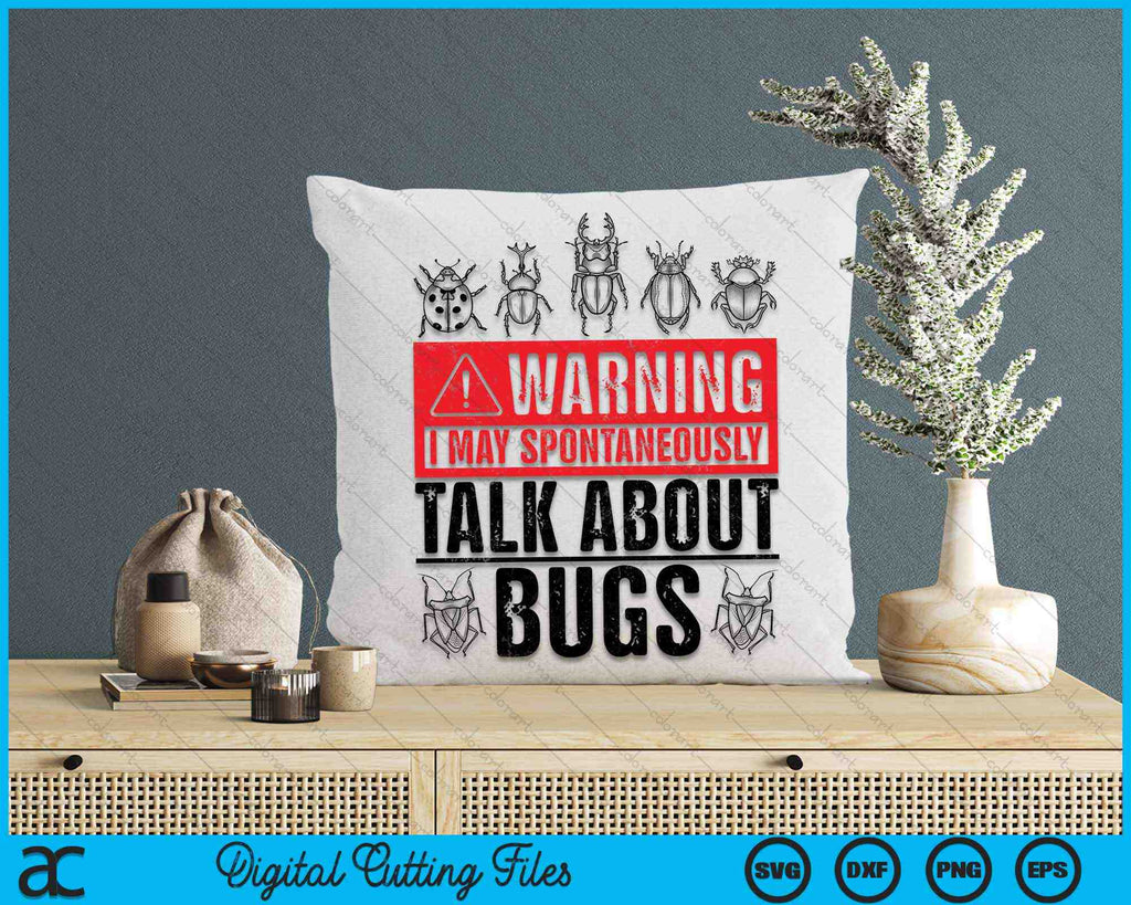 Warning I May Spontaneously Talk About Bugs Insect Collector SVG Files ...