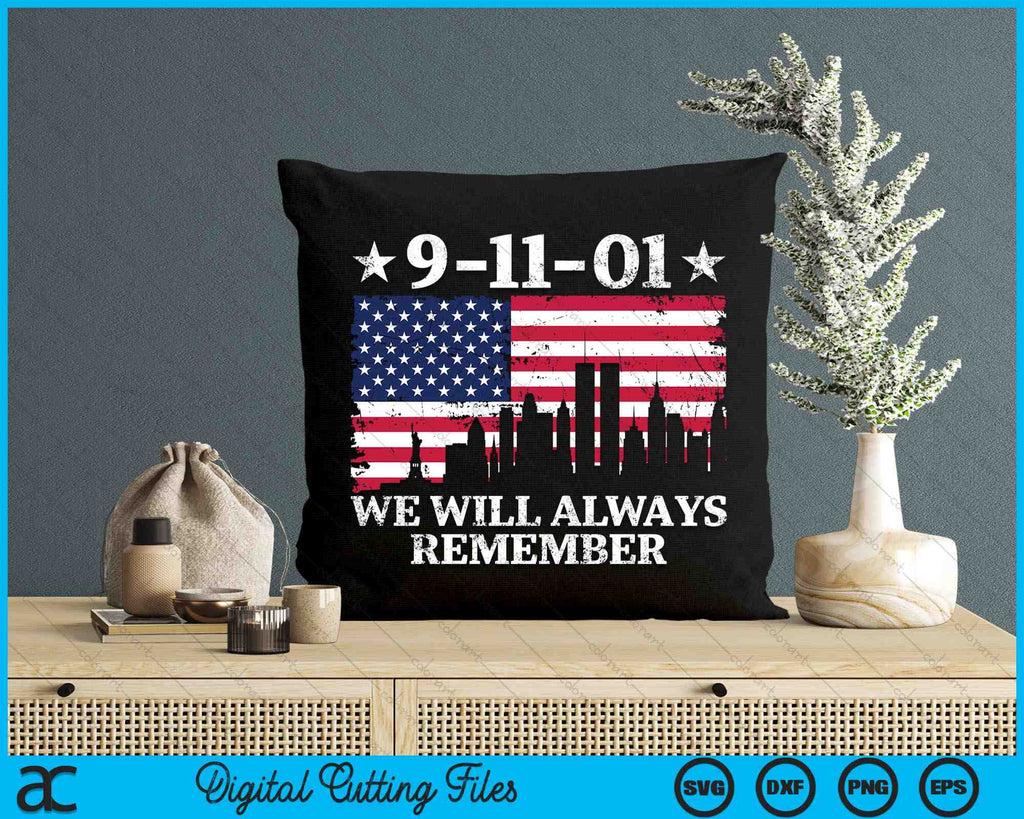 We Will Always Remember Never Forget 911 SVG PNG Digital Cutting Files ...