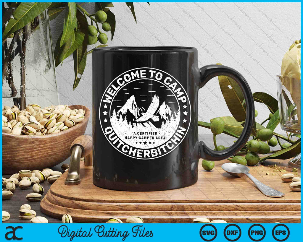 Welcome To Camp Quitcherbitchin Camper SVG PNG Digital Printable Files ...