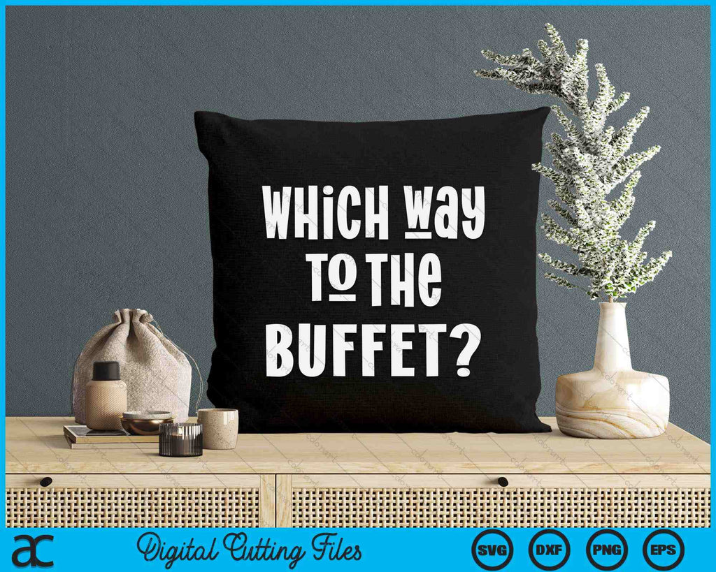 Which Way To The Buffet Funny Tourist Tacky Vacation SVG Cutting Files ...