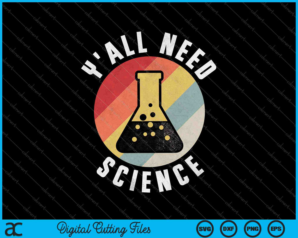 Y'all Need Science Chemistry Biology Physics SVG PNG Files – creativeusarts