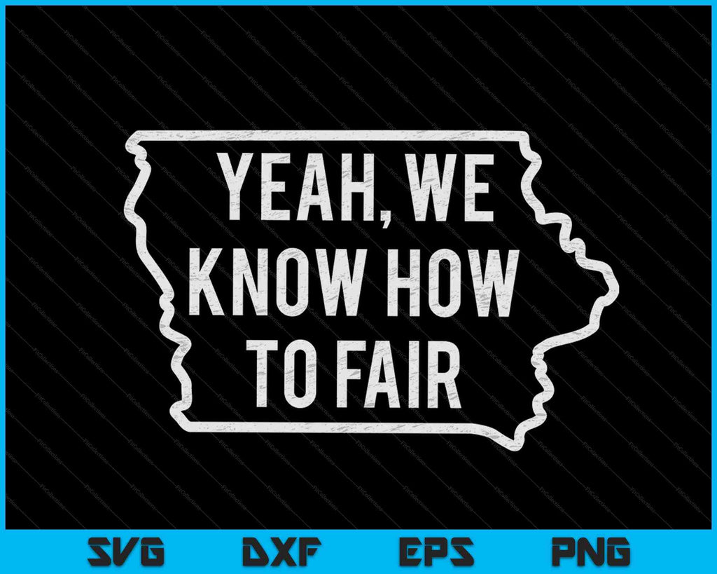 Yeah, We Know How To Fair SVG PNG Digital Cutting Files – creativeusarts
