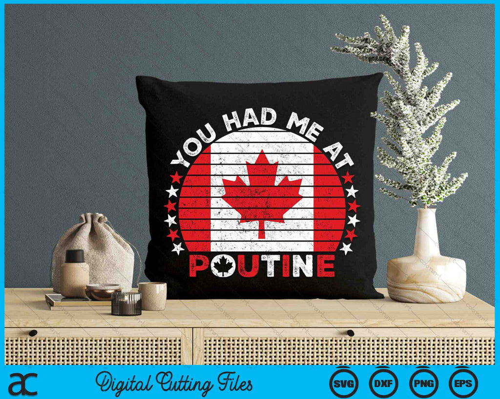 You Had Me At Poutine Canadian Fries Canada Flag SVG PNG Cutting Files ...