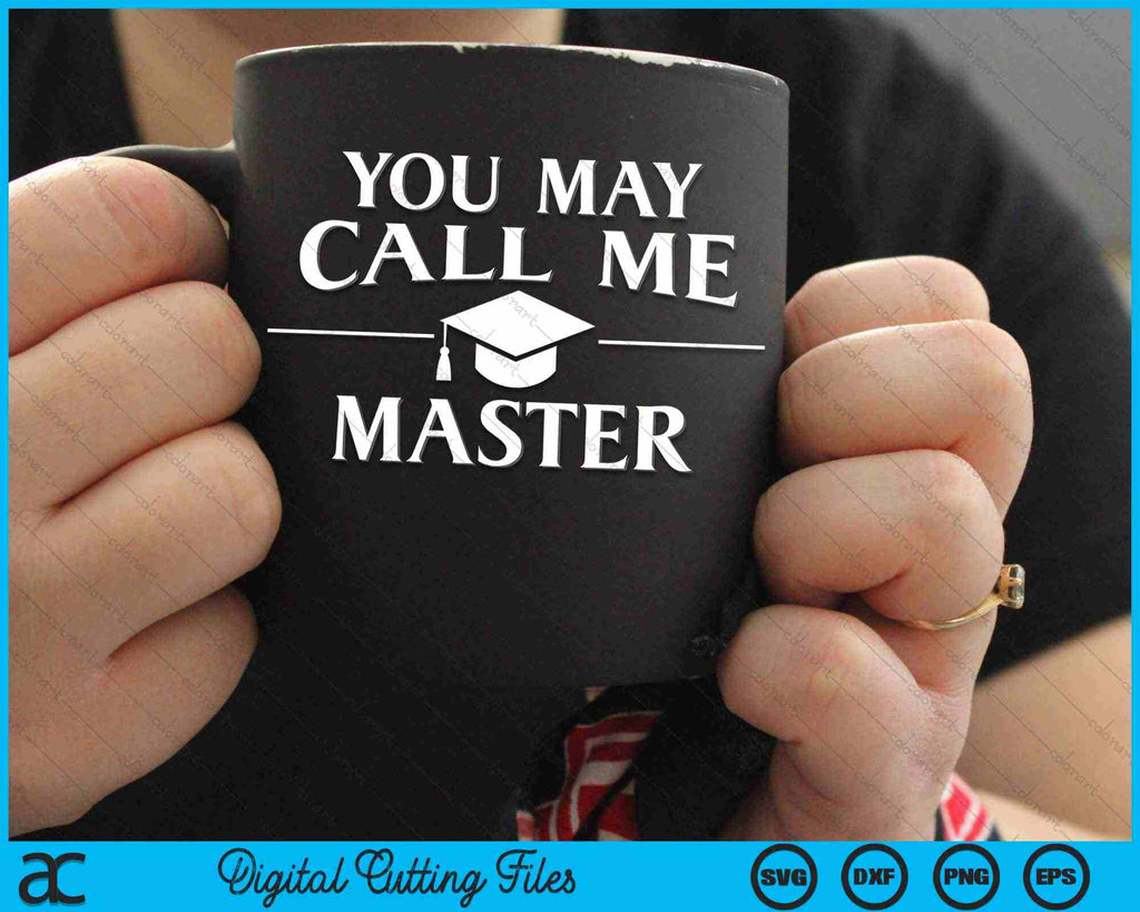 You May Call Me Master Funny MBA Education SVG PNG Digital Files ...