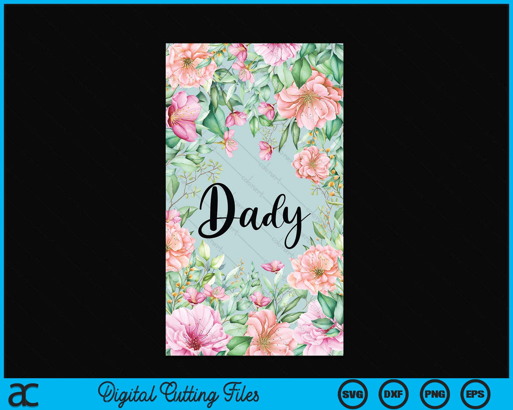 iPhone 15 Pro Max Floral Dady Gift Cute Dady Case SVG Cutting Files ...