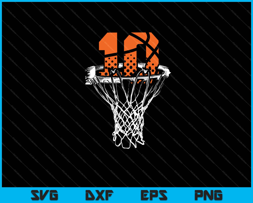 10th Birthday Basketball Svg Cutting Printable Files – creativeusarts