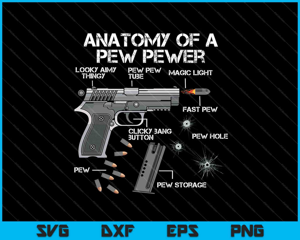 Anatomy Of A Pew Pewer SVG PNG Cutting Printable Files – creativeusarts