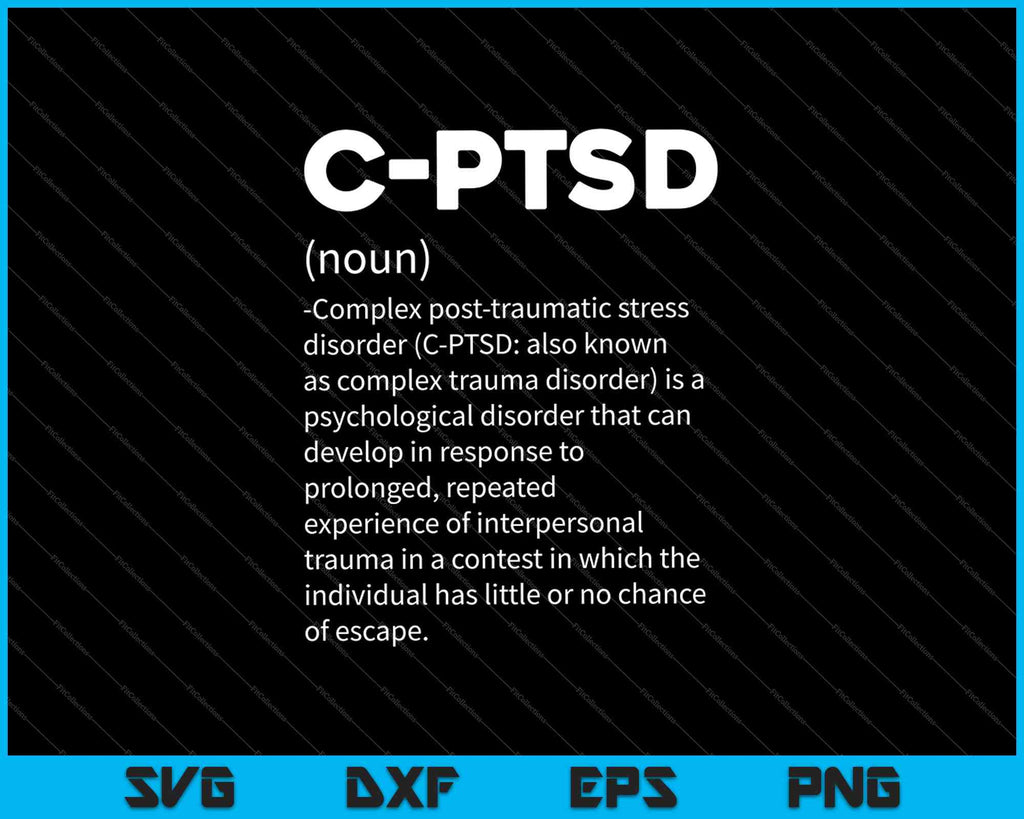 C-PTSD Definition Stress Awareness Mental Posttraumatic SVG PNG Files ...