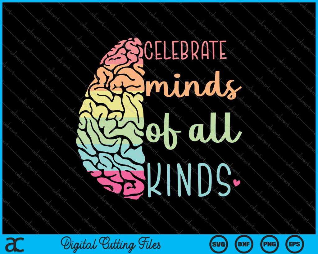 Celebrate Minds Of All Kinds Neurodiversity Autism SVG PNG Files ...
