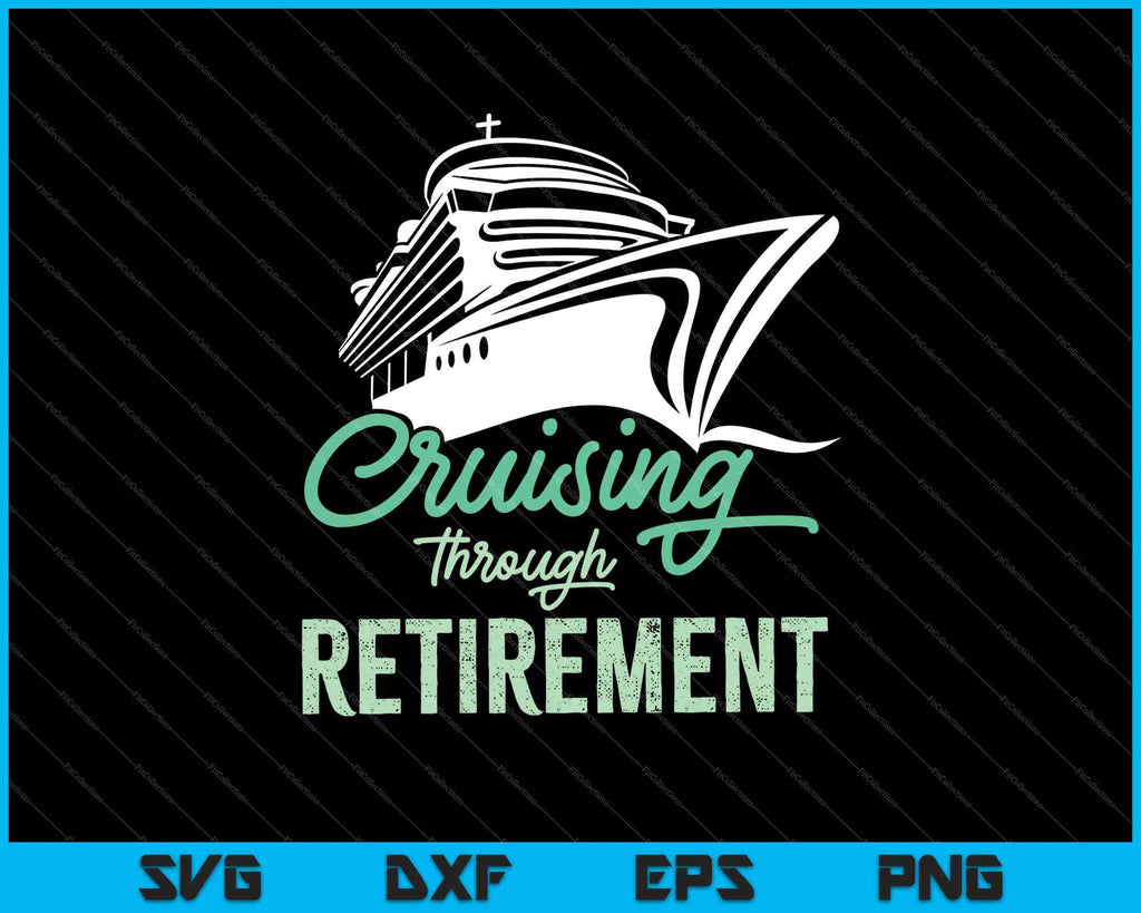 Cruising Through Retirement SVG PNG Files – creativeusarts