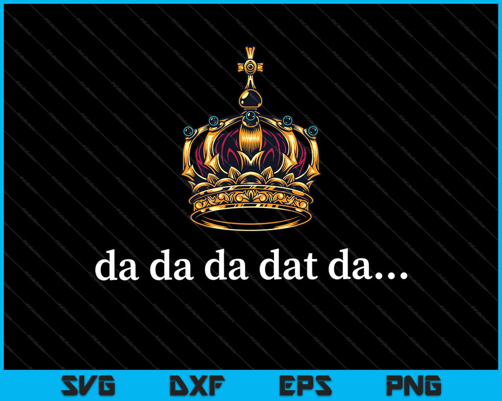Da Da Da Dat Da SVG PNG Cutting Printable Files – creativeusarts
