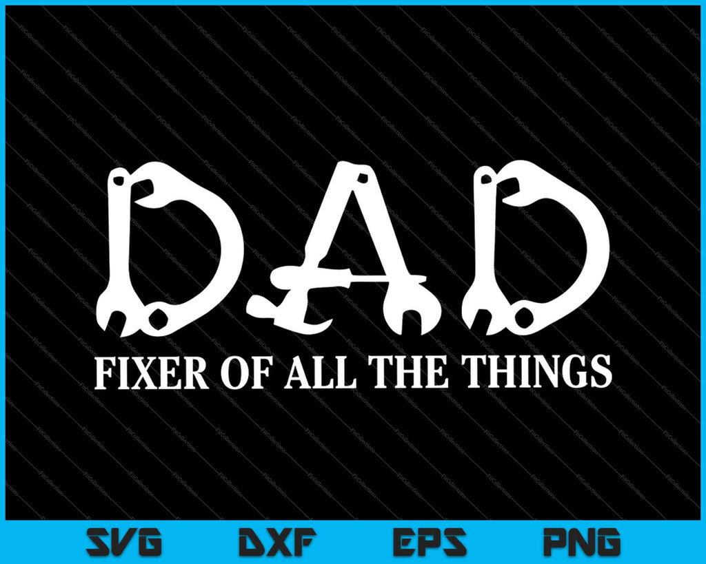 Dad Fixer Of All The Things Mechanic Dad SVG PNG Files – creativeusarts