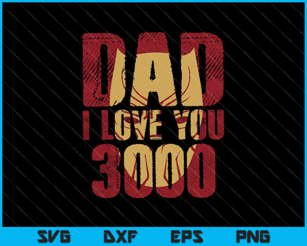 Dad I Love You 3000 SVG PNG Printable Files – creativeusarts