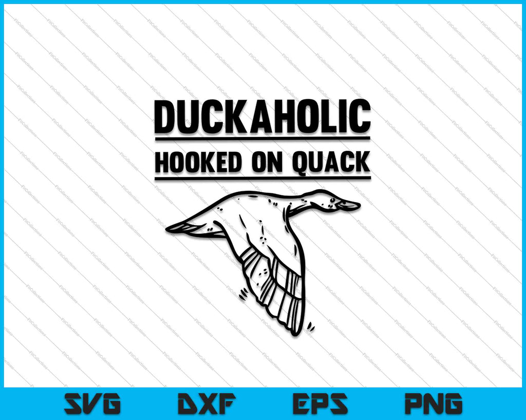 Duckaholic Hooked on Quack SVG PNG Files – creativeusarts