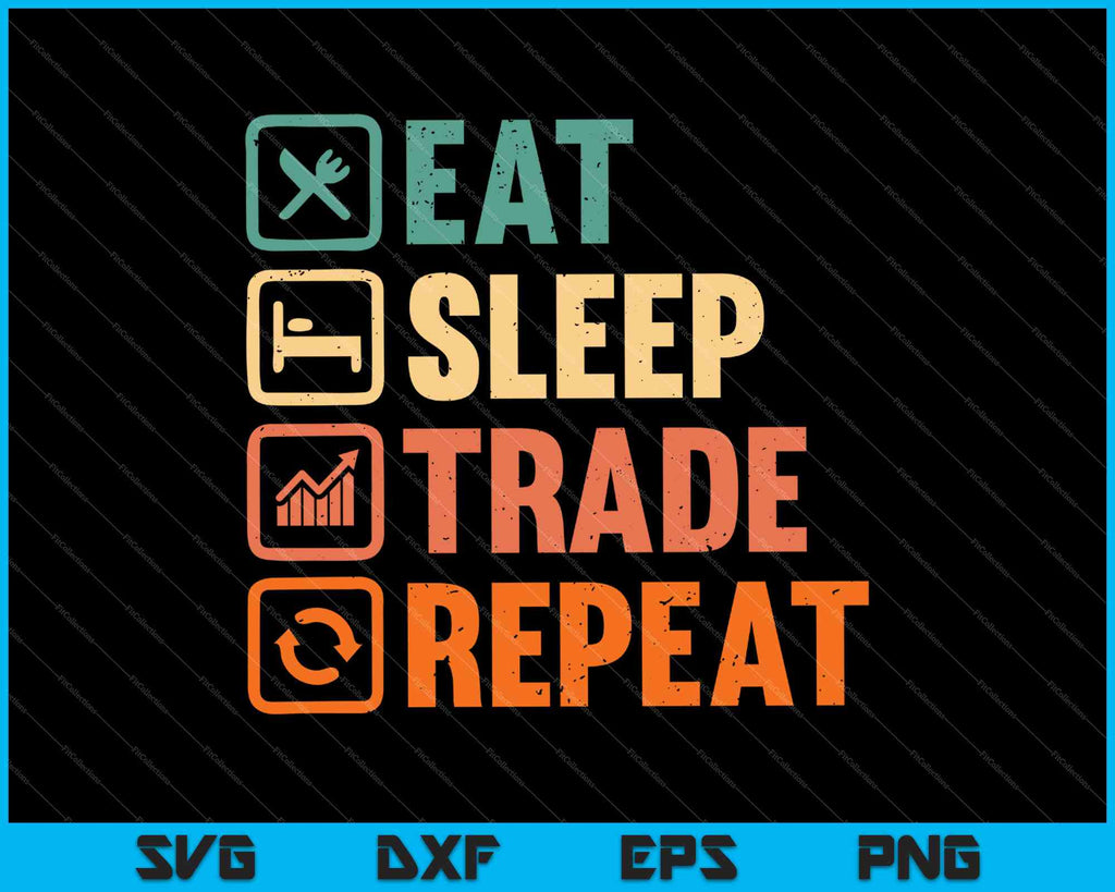 Eat Sleep Trade Repeat SVG PNG Digital Cutting Files – creativeusarts