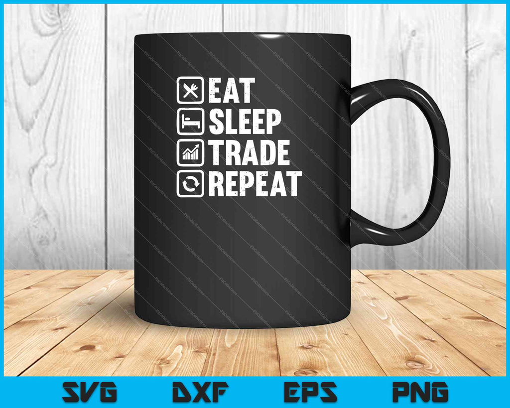 Eat Sleep Trade Repeat SVG PNG Files – creativeusarts