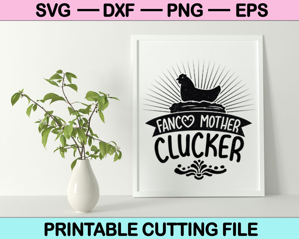 Fancy Mother Clucker SVG PNG cortando archivos imprimibles – creativeusarts