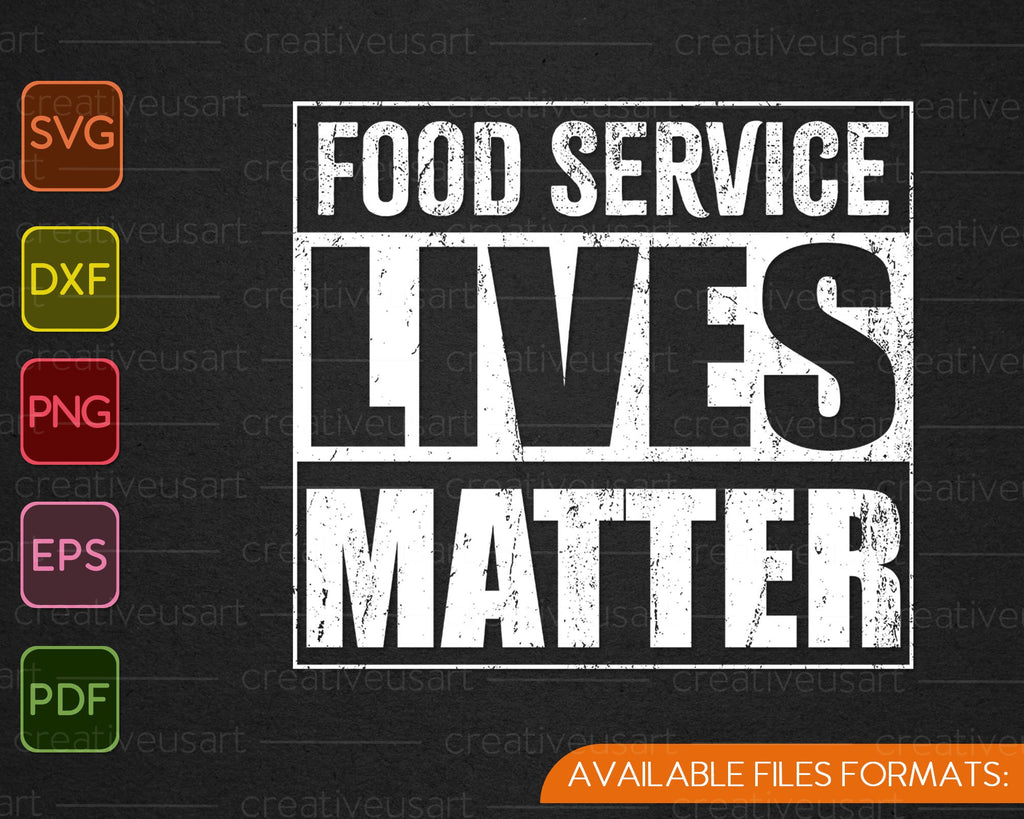 Food Service Lives Matter SVG PNG Files – creativeusarts