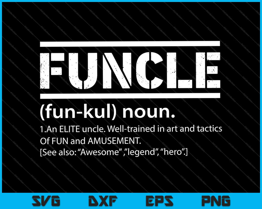 Funcle Definition Uncle SVG PNG Files – creativeusarts