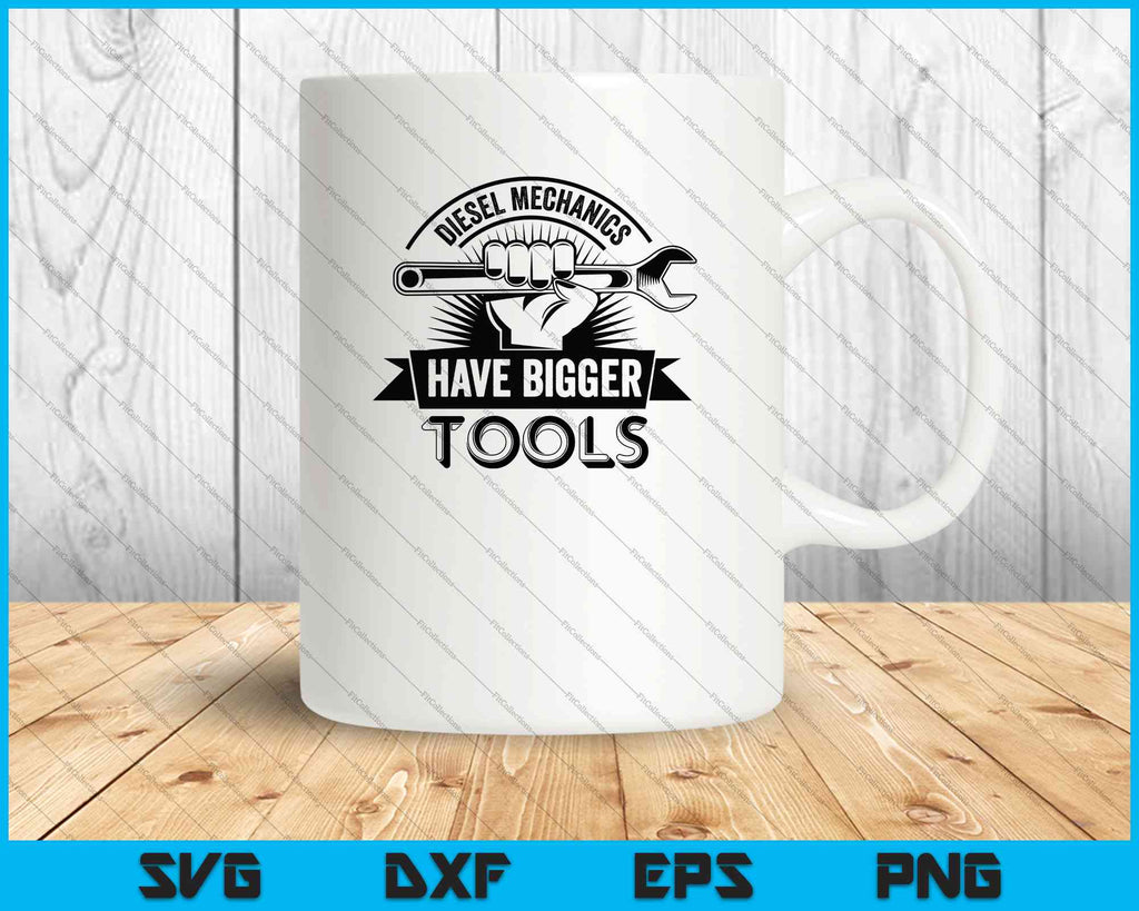 Funny Diesel Mechanic Bigger Tools SVG PNG Files – creativeusarts