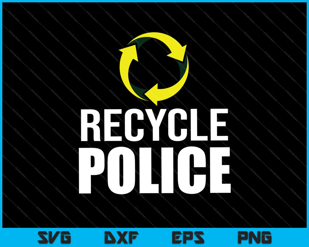 Funny Recycle Police SVG PNG Printable Files – creativeusarts