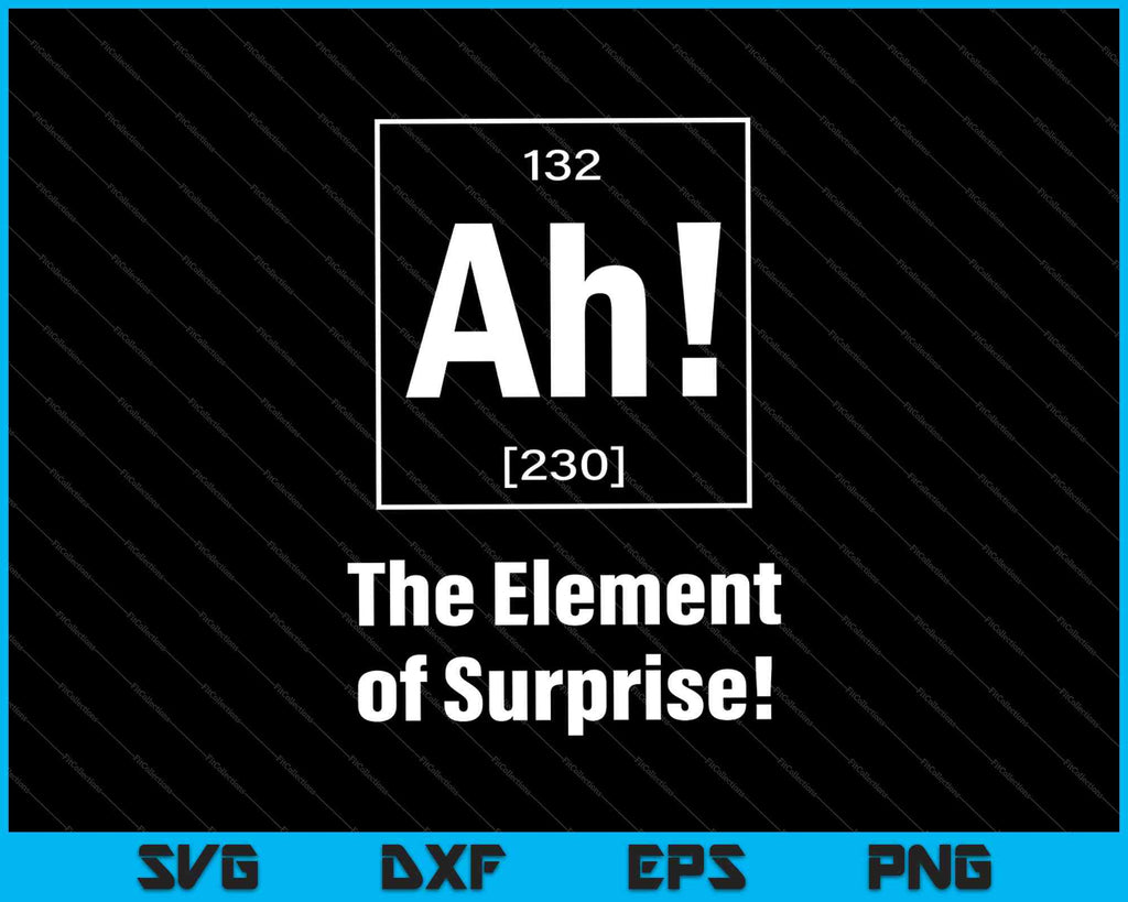 Ah The Element of Surprise Science SVG PNG Files – creativeusarts