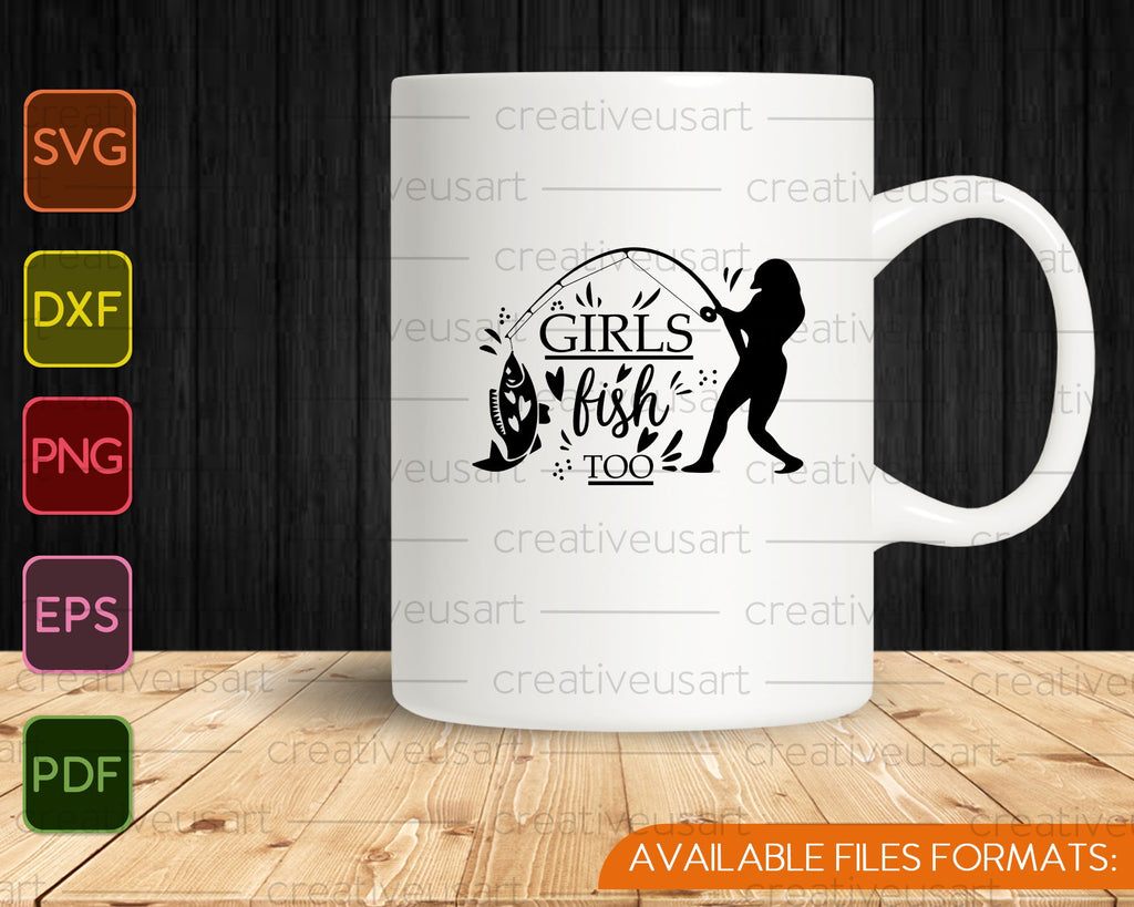 Girls Fish Too SVG PNG Cutting Printable Files – creativeusarts