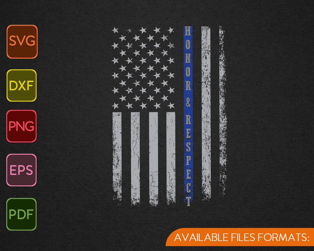 Honor & Respect Police Officer Thin Blue Line Flag SVG PNG Files ...