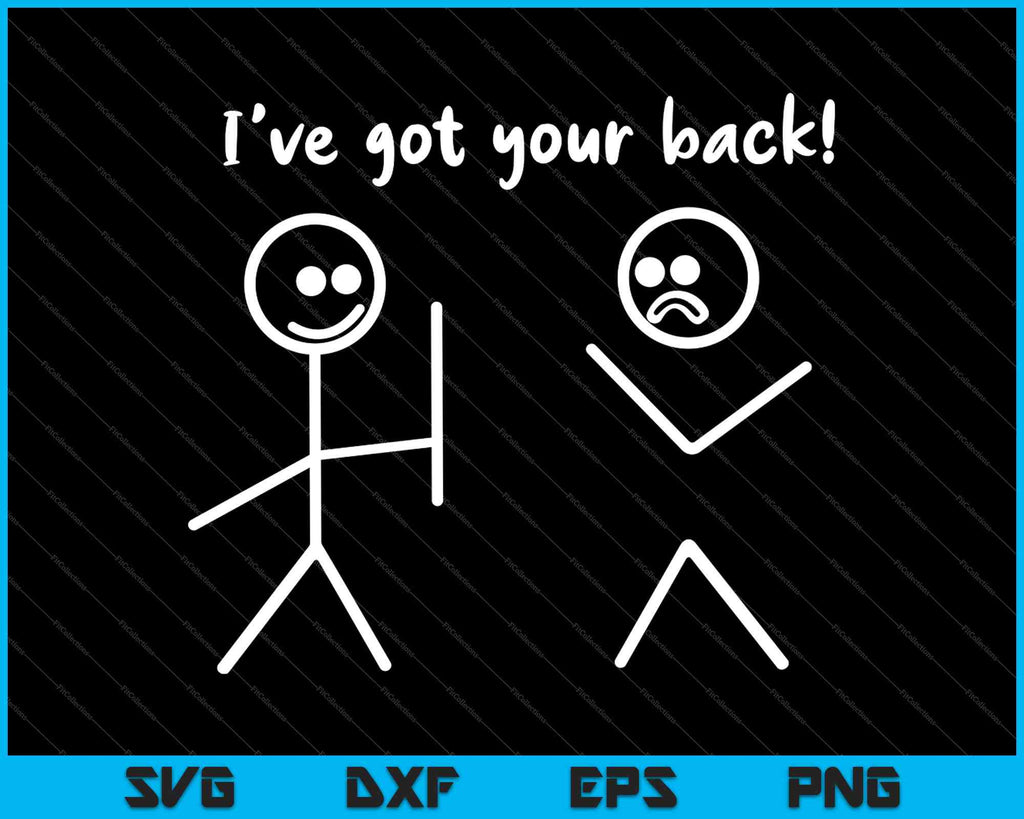I Got Your Back Stick Figure Friendship Novelty Sarcasm SVG PNG Files ...