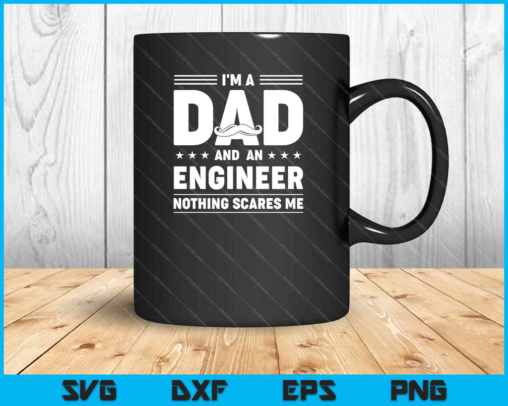 I'm A Dad And Engineer For Men Father Funny Gift SVG PNG Files ...