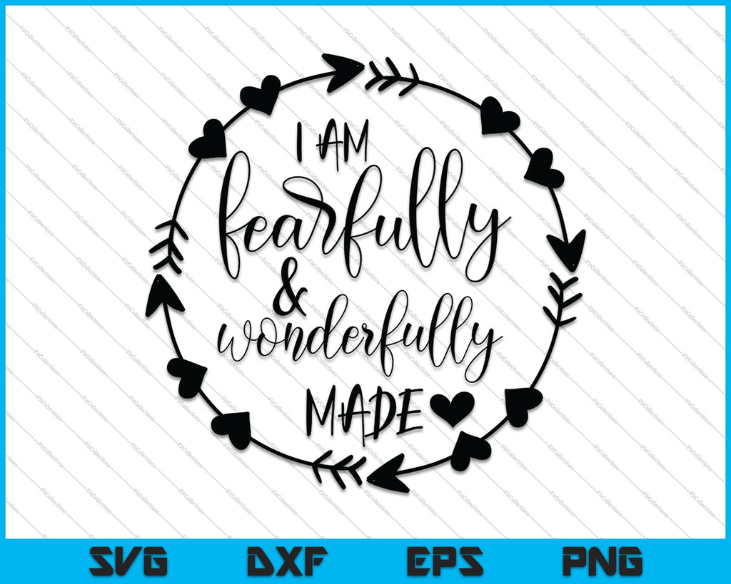I am Fearfully and Wonderfully Made SVG PNG Files – creativeusarts