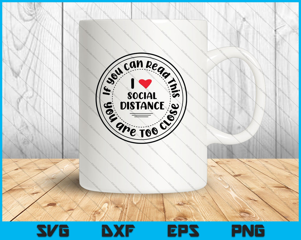 I Love Social Distance SVG Files – creativeusarts