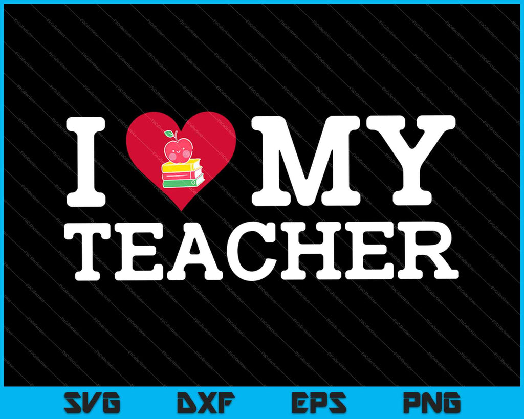 I love my Teacher SVG PNG Printable Files – creativeusarts