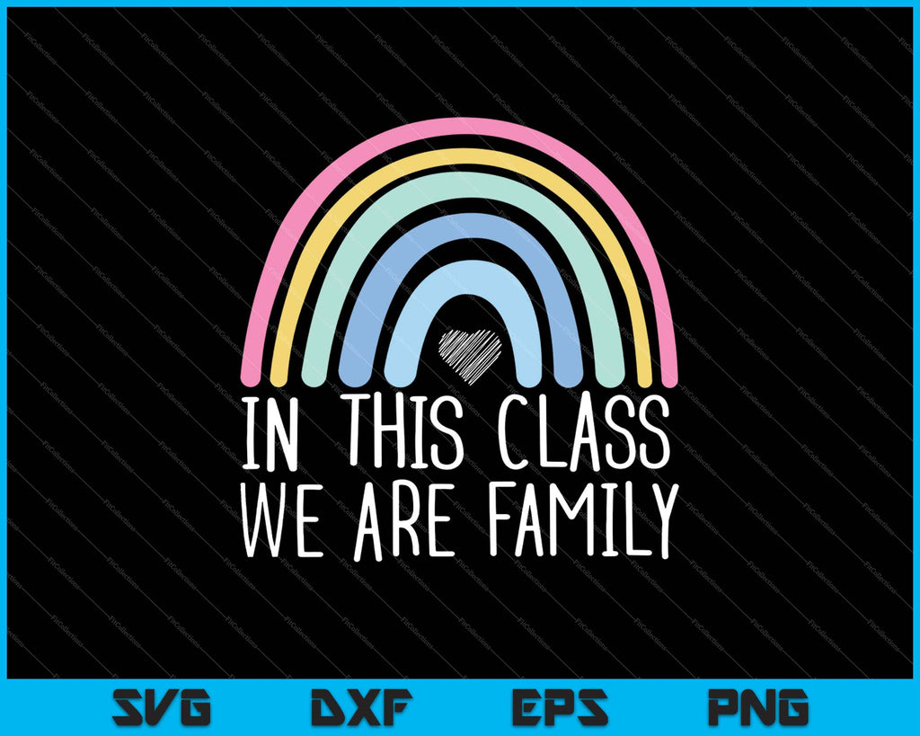 In This Class We Are Family Student Teacher SVG PNG Files – creativeusarts